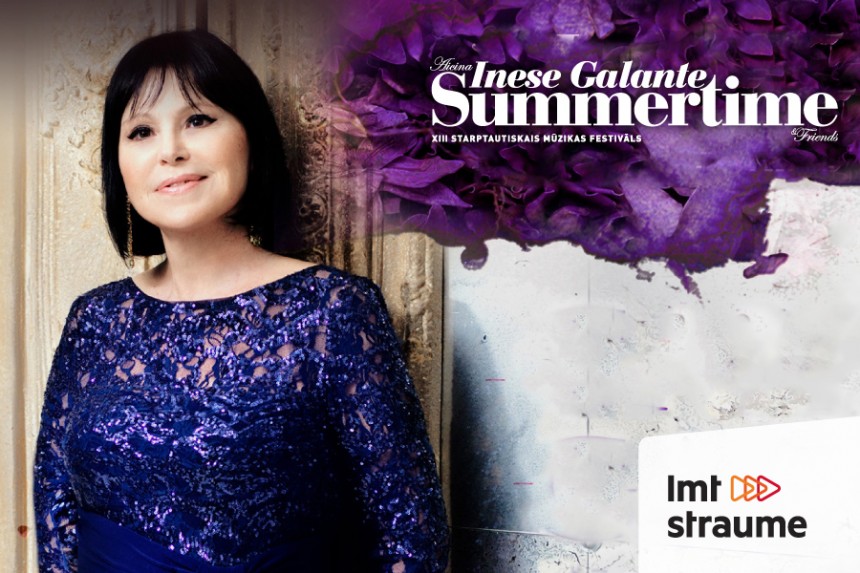 Festivāla "Summertime – aicina Inese Galante" atklāšanas koncerts - nra.lv